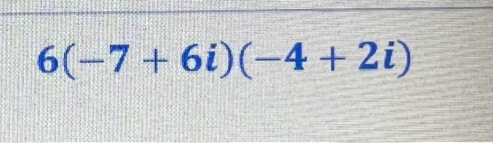 Solved (2+3i)+(1−6i)(2−i)(3+4i)6(−7+6i)(−4+2i)2i3(5i)(−i)3−i | Chegg.com