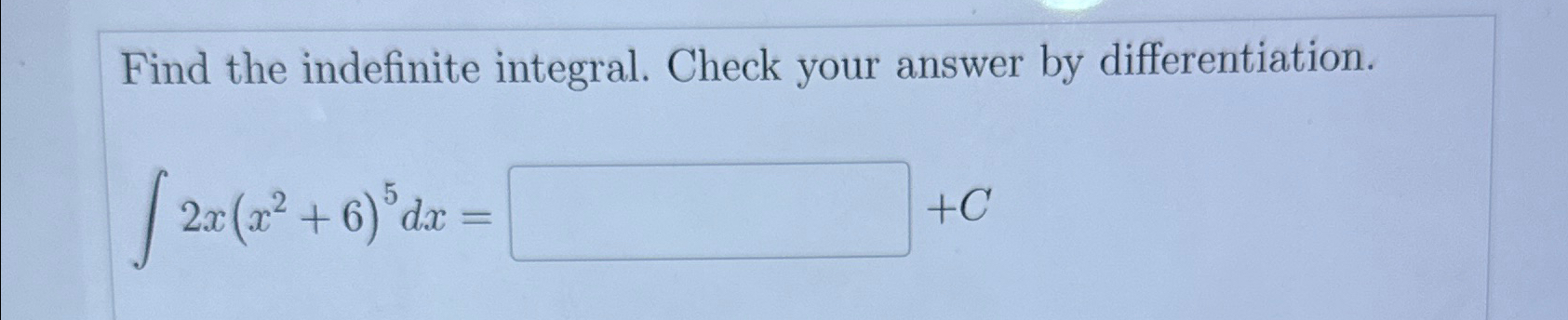 Solved Find the indefinite integral. Check your answer by | Chegg.com