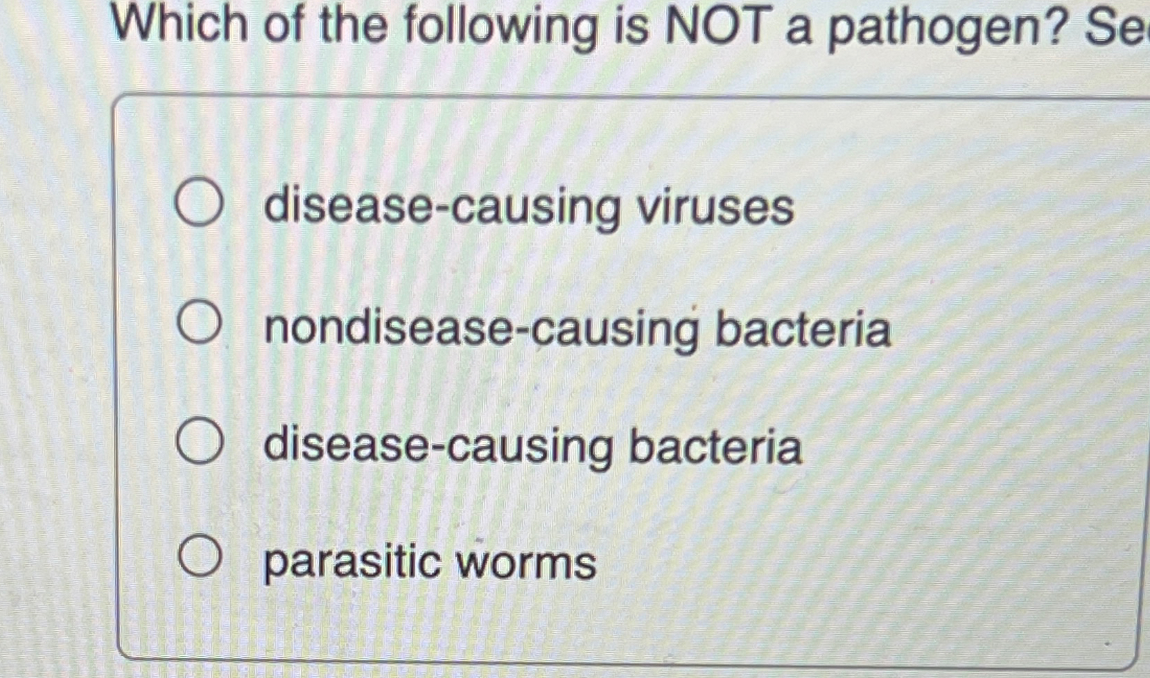 Solved Which of the following is NOT a pathogen? | Chegg.com