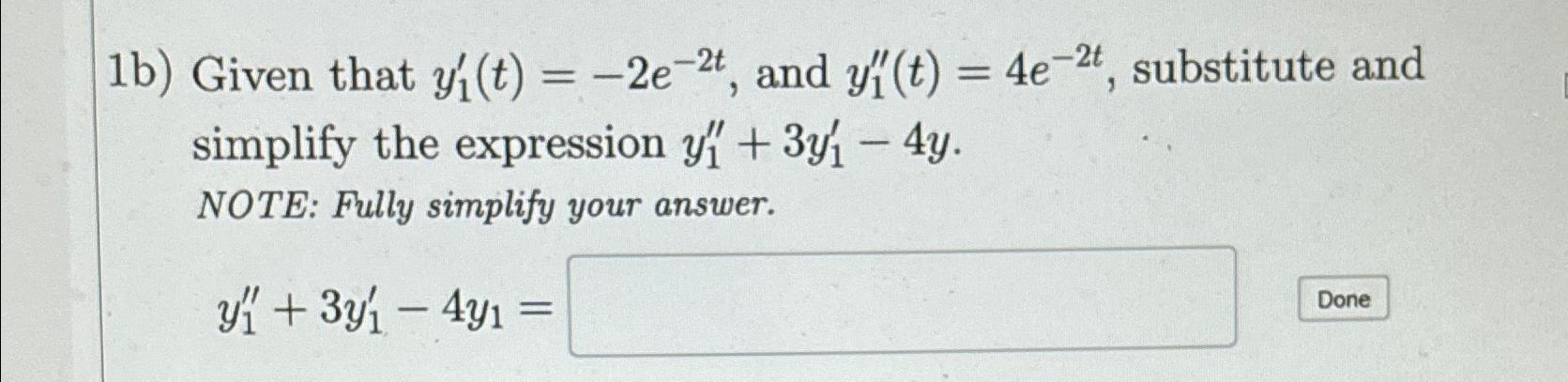 Solved 1b) ﻿Given that y1'(t)=-2e-2t, ﻿and y1''(t)=4e-2t, | Chegg.com