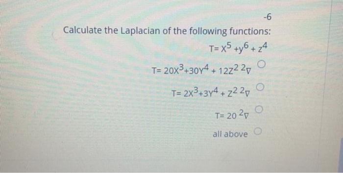 Solved -6 Calculate the Laplacian of the following | Chegg.com