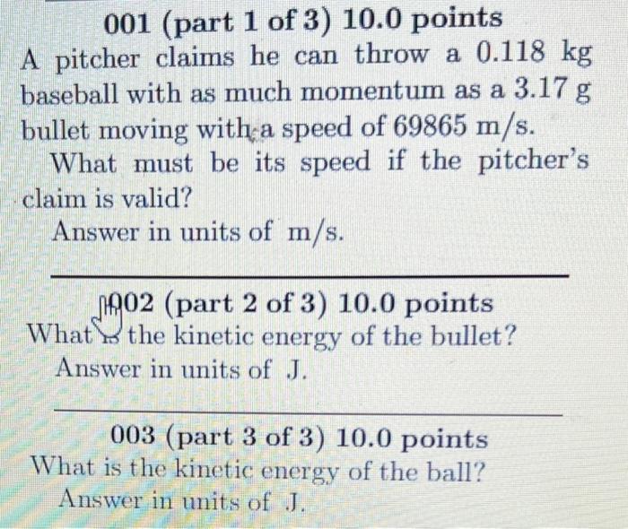 Solved 001 (part 1 of 3 ) 10.0 points A pitcher claims he | Chegg.com