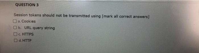 Solved Session tokens should not be transmitted using [mark | Chegg.com