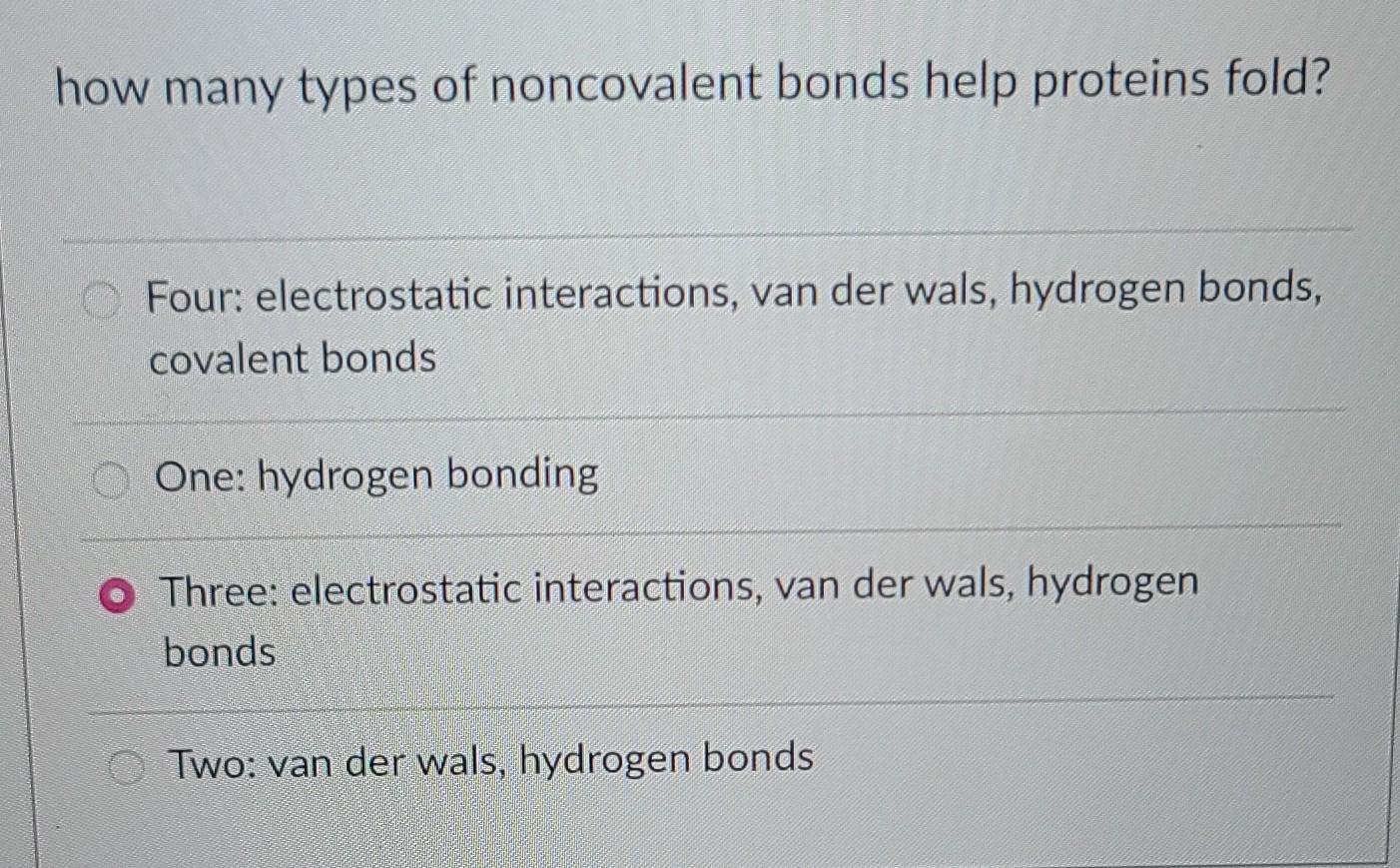 how many types of noncovalent bonds help proteins | Chegg.com