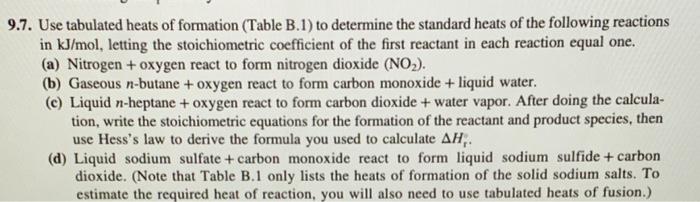 Solved 9.7. Use tabulated heats of formation (Table B.1) to | Chegg.com