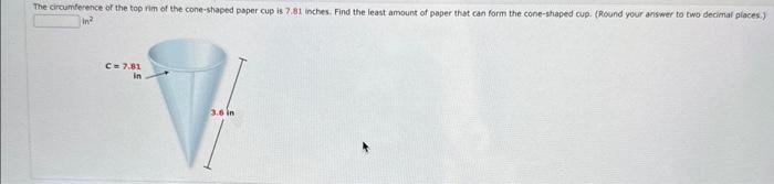 Solved The circumference of the top nm of the cone-shaped | Chegg.com