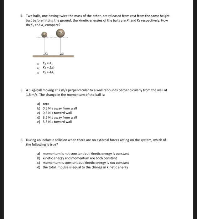 Solved 4. Two balls, one having twice the mass of the other, | Chegg.com