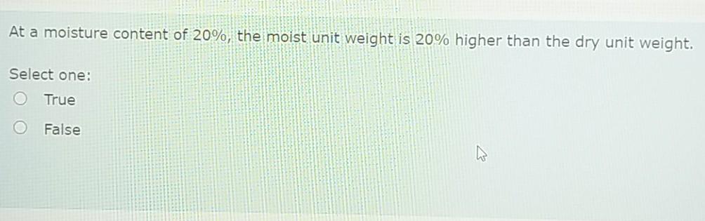 Solved At a moisture content of 20%, the moist unit weight | Chegg.com