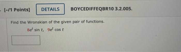Solved -[-/1 Points] DETAILS BOYCEDIFFEQBR10 3.2.001. Find | Chegg.com