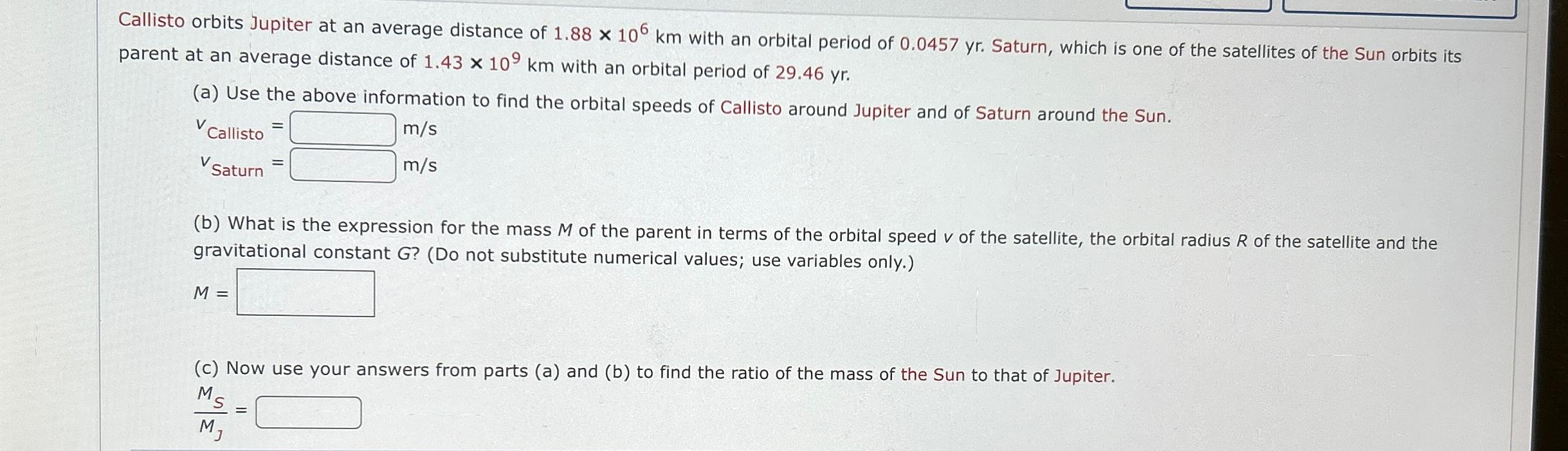 Solved Callisto orbits Jupiter at an average distance of | Chegg.com