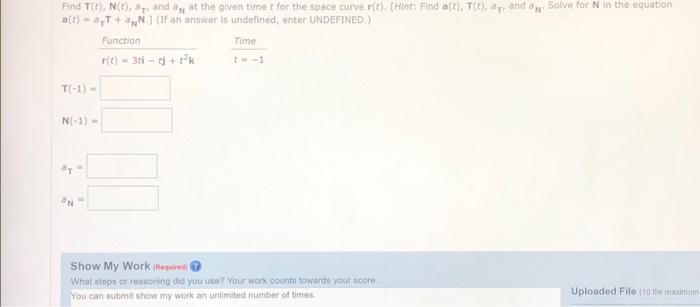 Solved Find T(t),N(t),aT, and aN at the glven time t for the | Chegg.com