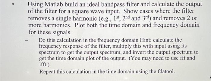 Solved Using Matlab build an ideal bandpass filter and | Chegg.com