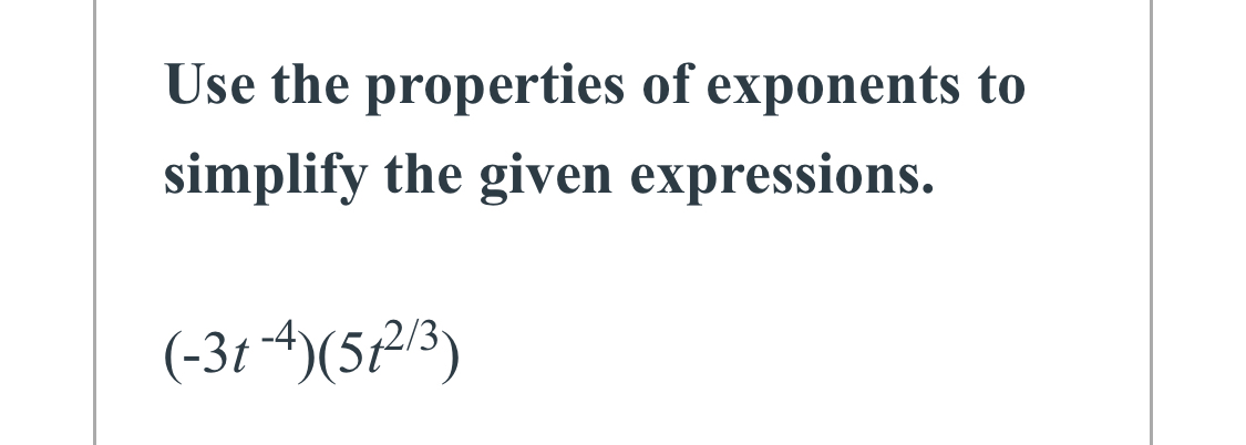 Solved Use the properties of exponents to simplify the given | Chegg.com