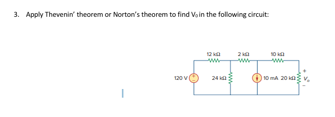 Solved Apply Thevenin' theorem or Norton's theorem to find | Chegg.com