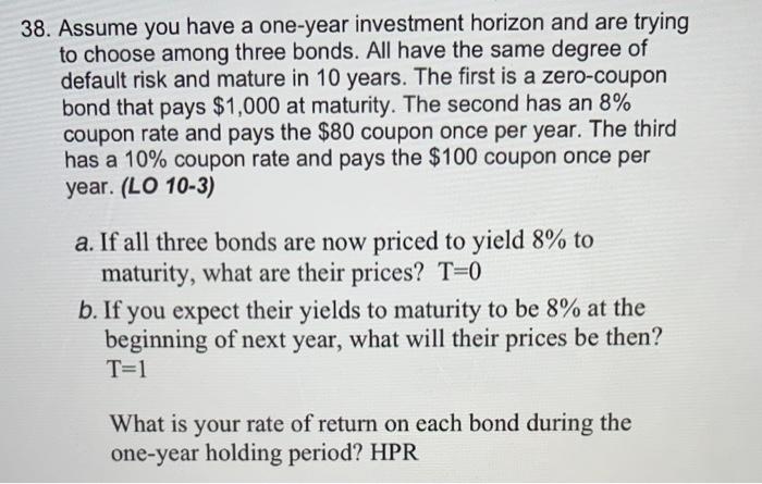 Solved 38. Assume you have a one-year investment horizon and | Chegg.com