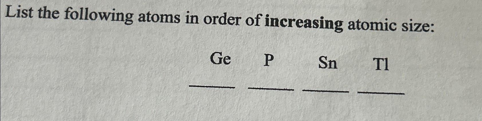 Solved List the following atoms in order of increasing | Chegg.com