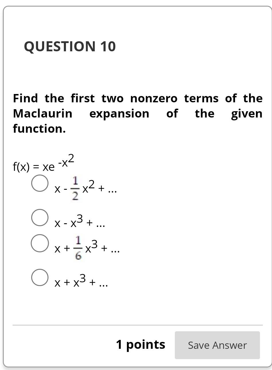 Solved QUESTION 10Find the first two nonzero terms of the | Chegg.com