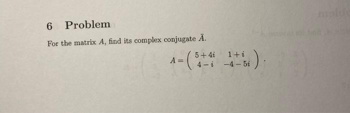 Solved 6 Problem For the matrix A, find its complex | Chegg.com