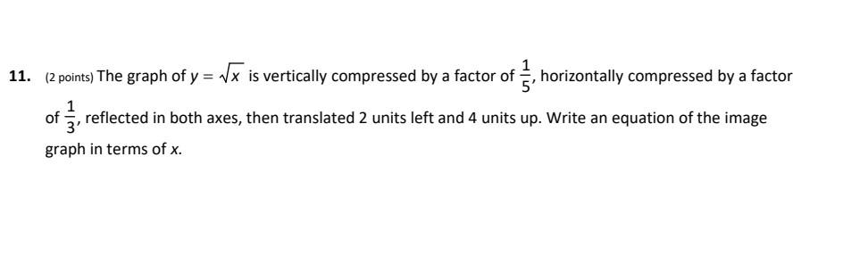 Solved 11. (2 points) The graph of y=x is vertically | Chegg.com