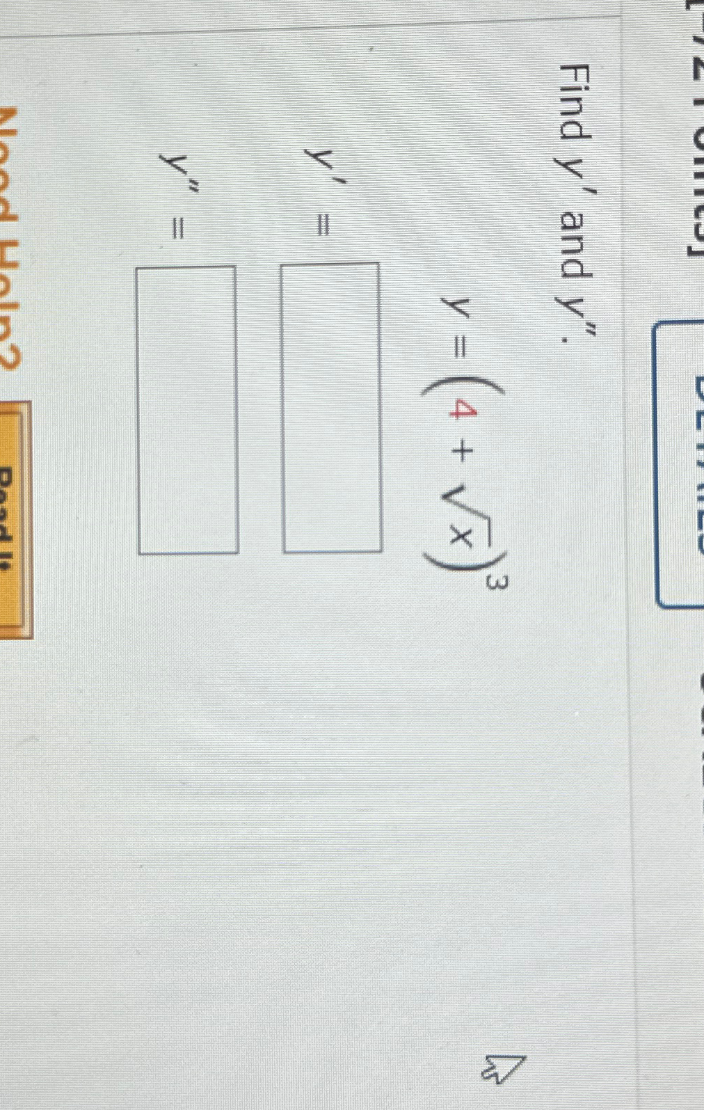 Solved Find y' ﻿and y''.y=(4+x2)3y'=y''= | Chegg.com