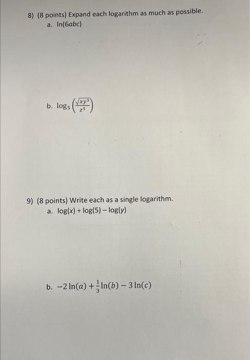 Solved 8) (8 points) Expand each logarithm as much as | Chegg.com