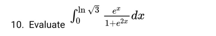 Solved Sin/ In 3 ex dx 10. Evaluate 1+e2x | Chegg.com