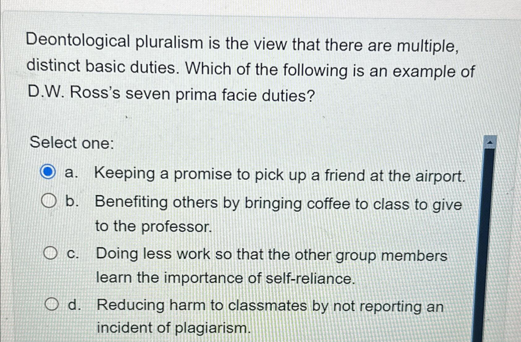 Solved Deontological pluralism is the view that there are | Chegg.com