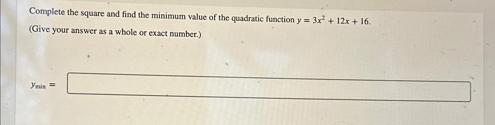 Solved Complete the square and find the minimum value of the | Chegg.com