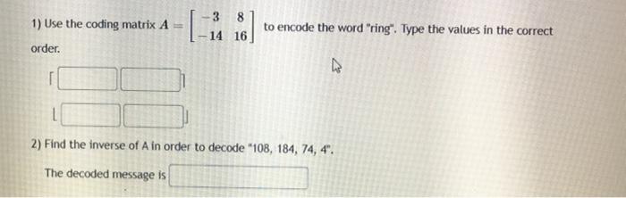 Solved 00 1) Use the coding matrix A 10] to encode the word | Chegg.com