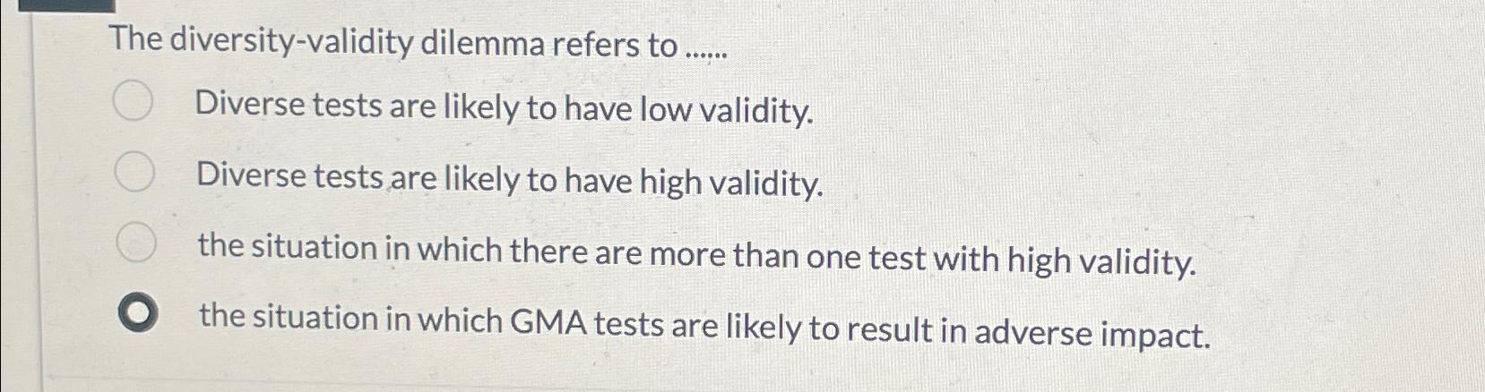 Solved The diversity-validity dilemma refers to | Chegg.com