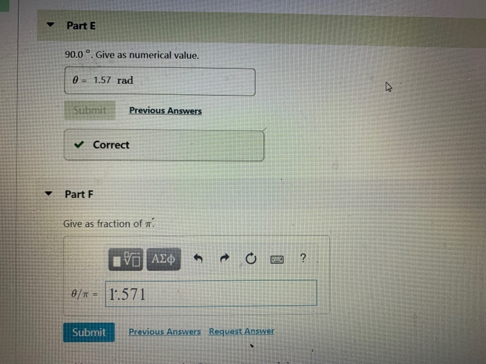 Solved Part E 90.0°. Give as numerical value. 0 = 1.57 rad | Chegg.com