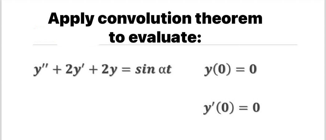 Solved Apply Convolution Theorem To
