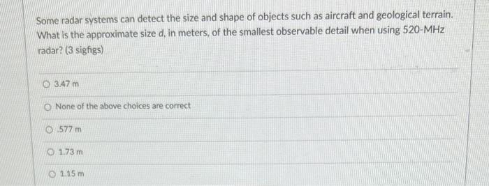 Solved Some Radar Systems Can Detect The Size And Shape Of