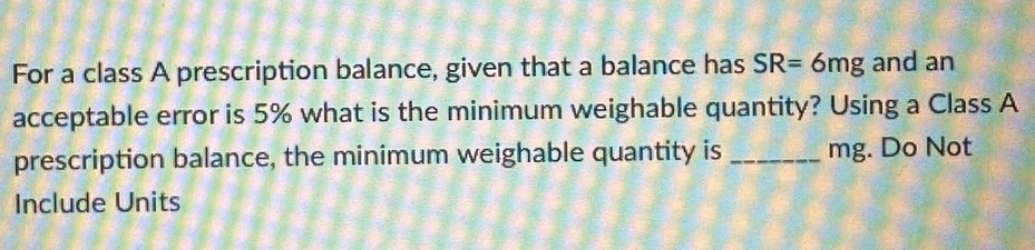 Solved For a class A prescription balance, given that a | Chegg.com