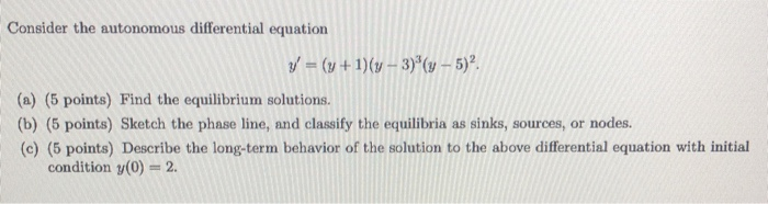 Solved Consider the autonomous differential equation V = (y | Chegg.com