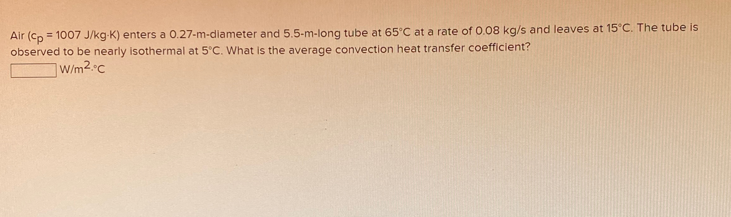 Solved Air ) ﻿enters a 0.27-m-diameter and 5.5-m-long tube | Chegg.com