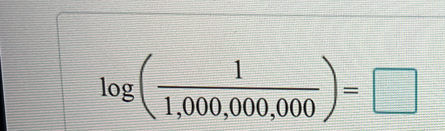 Solved log(11,000,000,000)= | Chegg.com