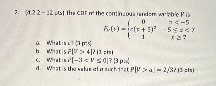 Solved 2. (4.2.2 - 12 pts) The CDF of the continuous random | Chegg.com