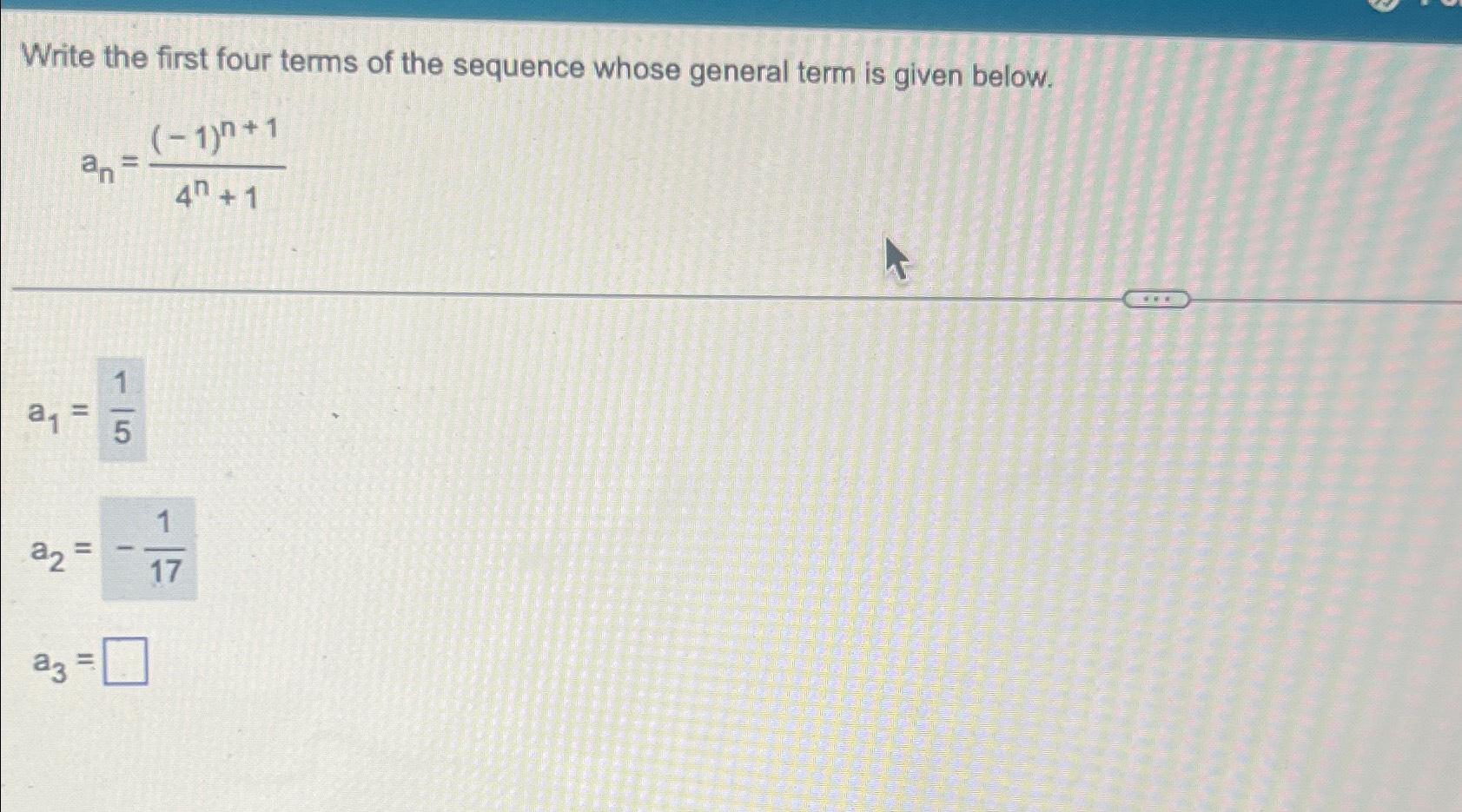 Solved Write the first four terms of the sequence whose | Chegg.com