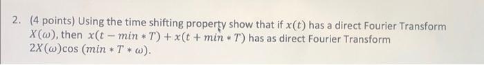 Solved 2. (4 points) Using the time shifting property show | Chegg.com