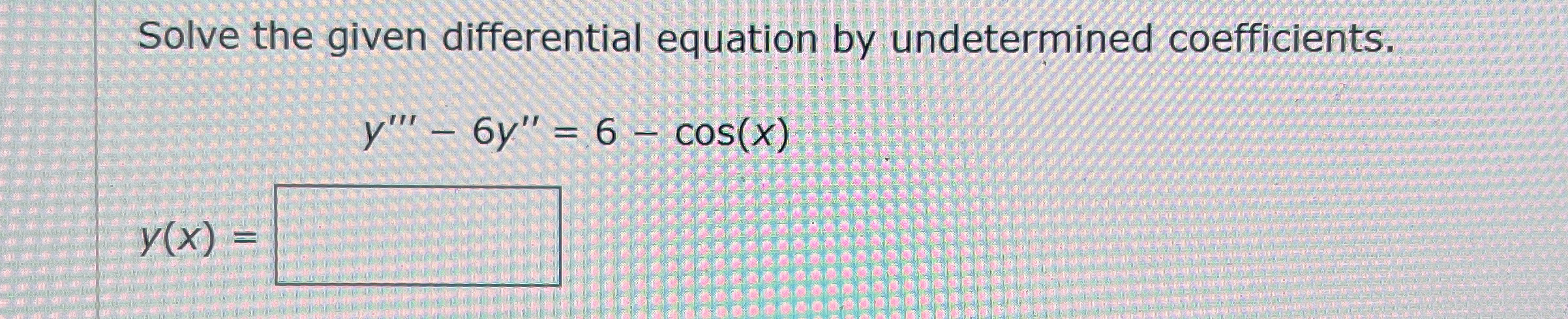 Solved Solve the given differential equation by undetermined | Chegg.com