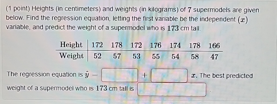 Solved (1 ﻿point) ﻿Heights (in centimeters) ﻿and weights (in | Chegg.com