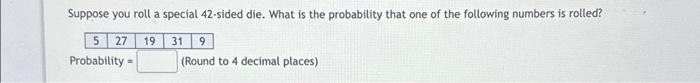 Solved Suppose you roll a special 42-sided die. What is the | Chegg.com