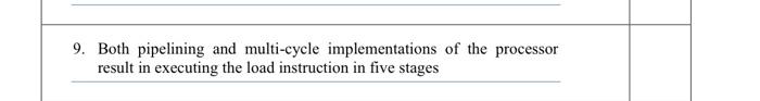 Solved 9. Both pipelining and multi-cycle implementations of | Chegg.com