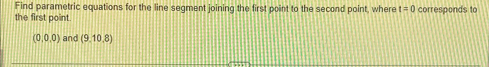Solved Find Parametric Equations For The Line Segment