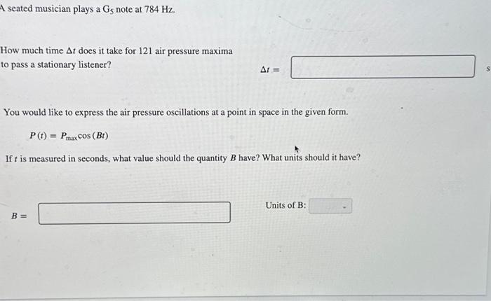 Solved A seated musician plays a G5 note at 784 Hz. How much | Chegg.com