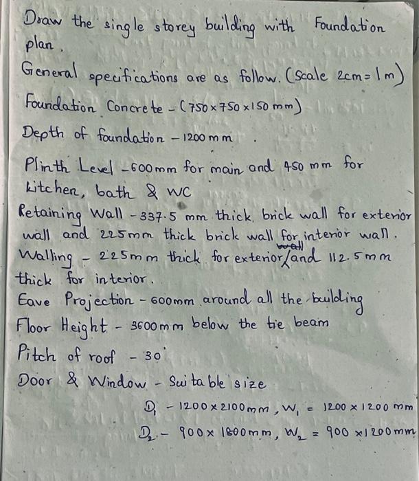 Solved Draw the single storey building with Foundation plan. | Chegg.com