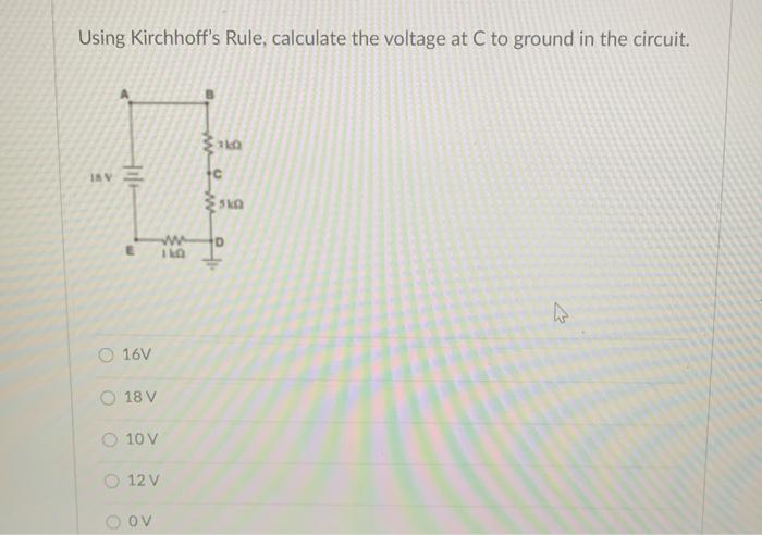 Solved Using Kirchhoff's Rule, calculate the voltage at C to | Chegg.com