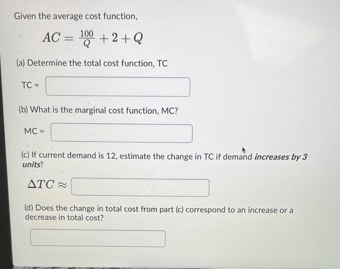Solved Given the average cost function, AC=Q100+2+Q (a) | Chegg.com