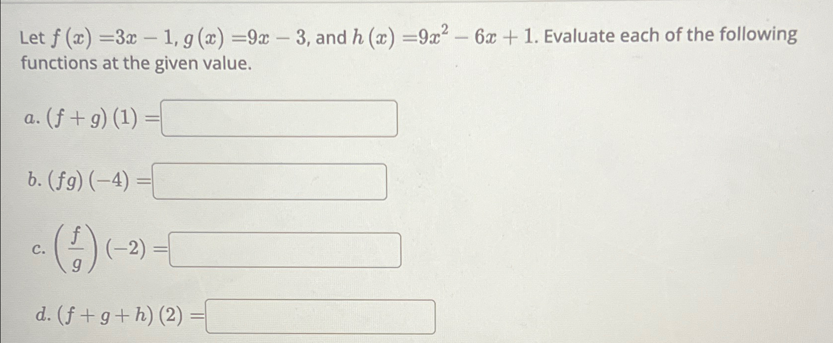 Solved Let f(x)=3x-1,g(x)=9x-3, ﻿and h(x)=9x2-6x+1. | Chegg.com